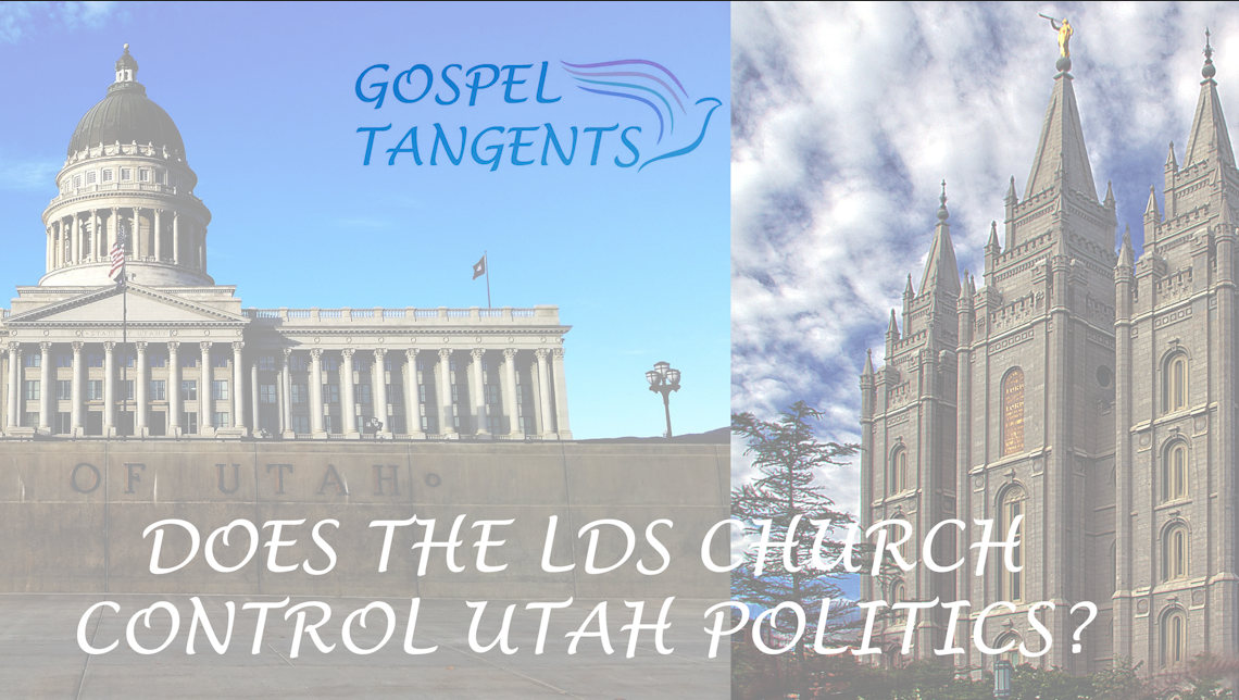 Does LDS Church Control Utah Politics? – Wheat & Tares