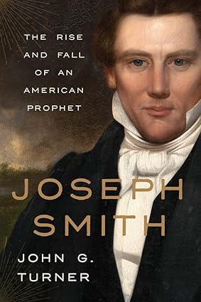 New Joseph Smith Biography: Beginnings – Wheat & Tares